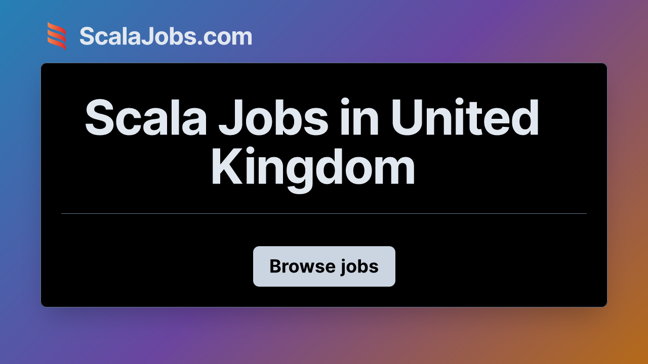 Scala Jobs in United Kingdom | ScalaJobs.com